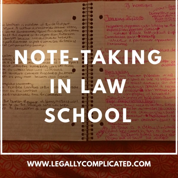 Note-Taking in Law School – Legally Complicated